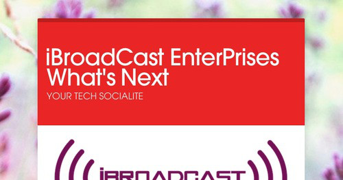 iBroadCast EnterPrises What's Next | Smore Newsletters