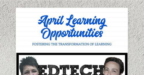 April Learning Opportunities | Smore Newsletters
