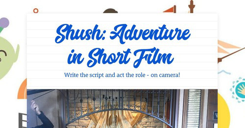 Shush: Adventure in Short Film | Smore Newsletters for Education