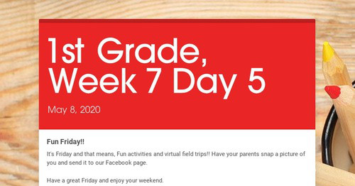 1st Grade, Week 7 Day 5 | Smore Newsletters