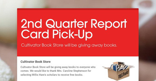 2nd Quarter Report Card Pick-Up | Smore Newsletters