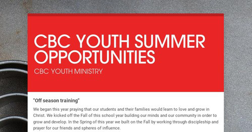 CBC YOUTH SUMMER OPPORTUNITIES | Smore Newsletters for Education CBC YOUTH SUMMER OPPORTUNITIES | Smore Newsletters for Education