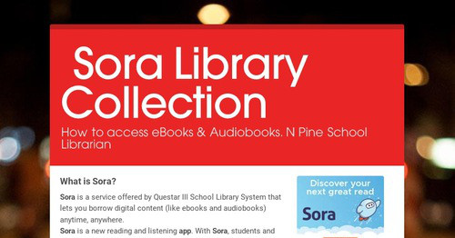 Sora Library Collection | Smore Newsletters for Education