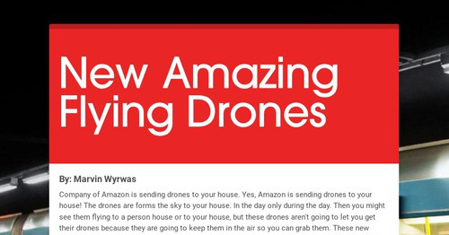 New Amazing Flying Drones | Smore Newsletters