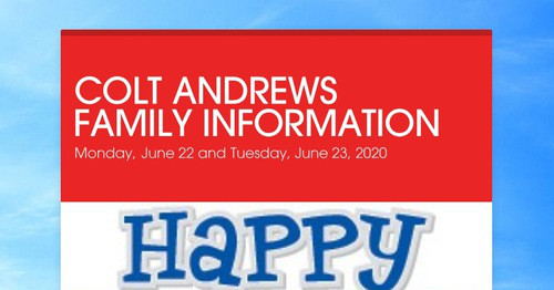 COLT ANDREWS FAMILY INFORMATION | Smore Newsletters for Business